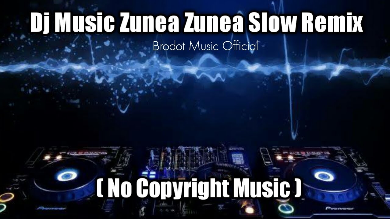 Dj Music Zunea Zunea Slow Remix - YouTube