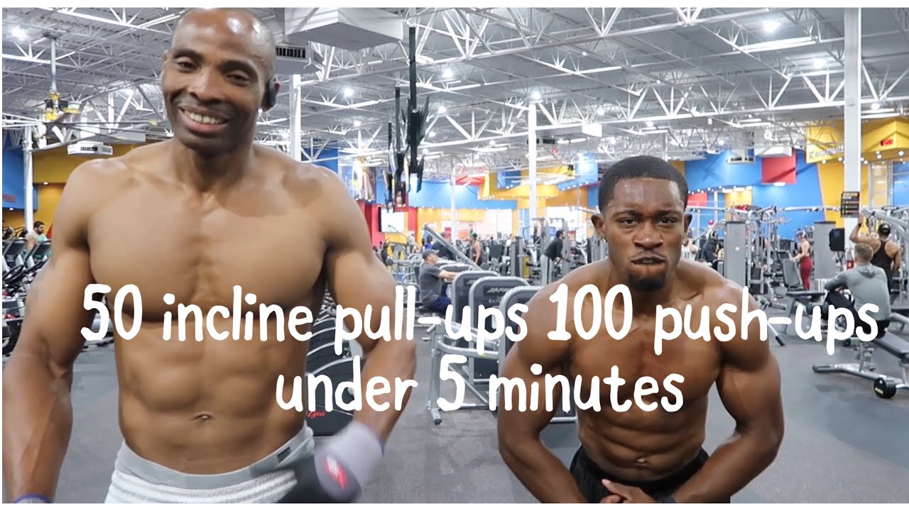 Can I complete 50 incline pull-ups and 100 push-ups in under 5 minutes ...