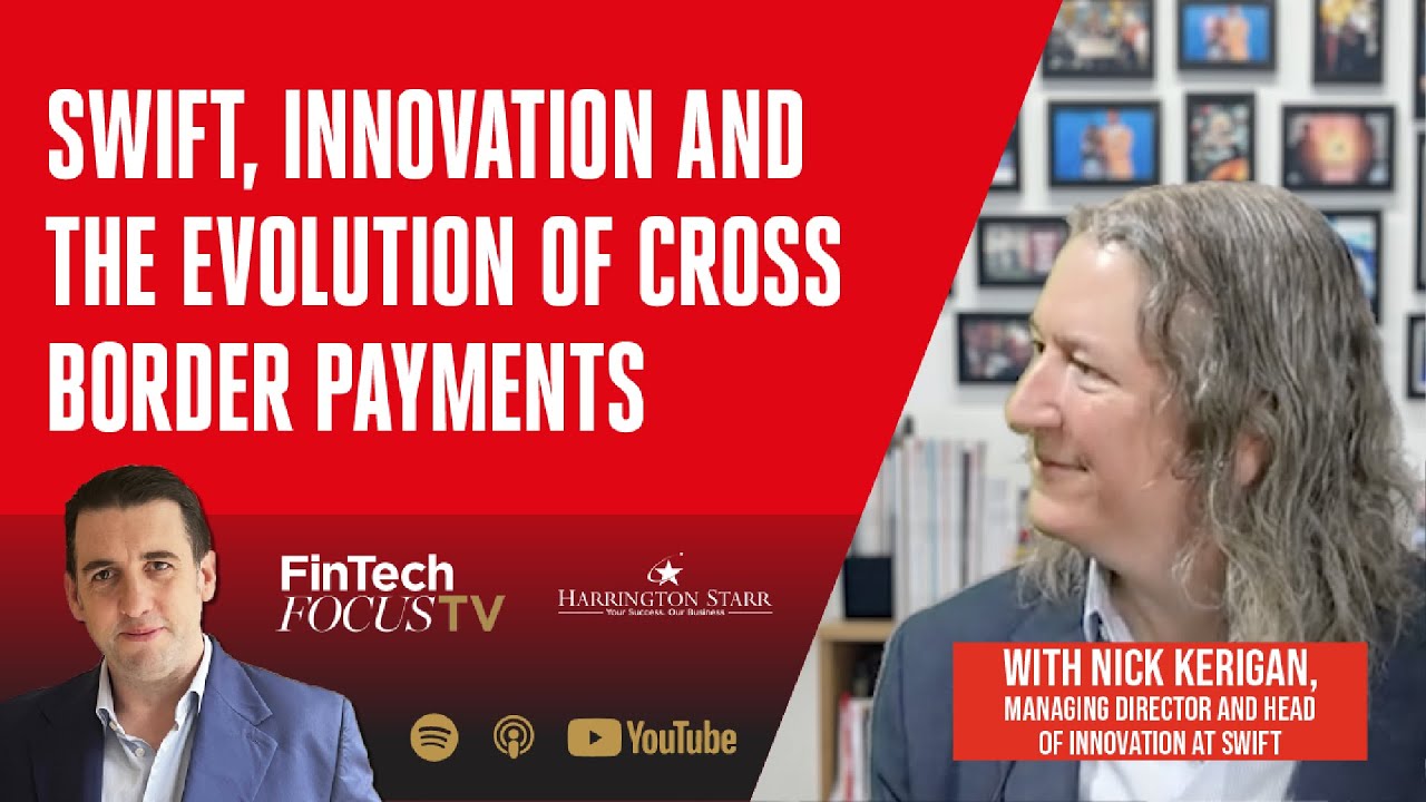 Swift, Innovation and the Evolution of Cross Border Payments | Nick ...