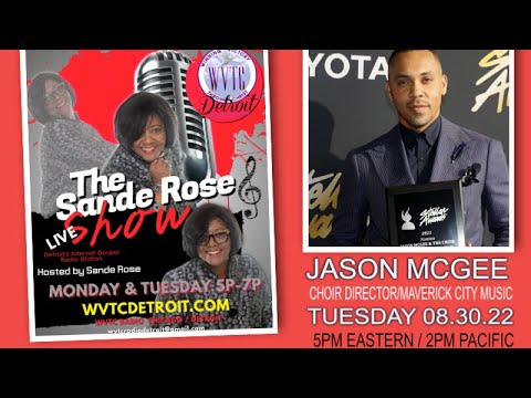 THE SANDE ROSE SHOW WITH AWARD WINNING GOSPEL RECORDING ARTIST JASON ...