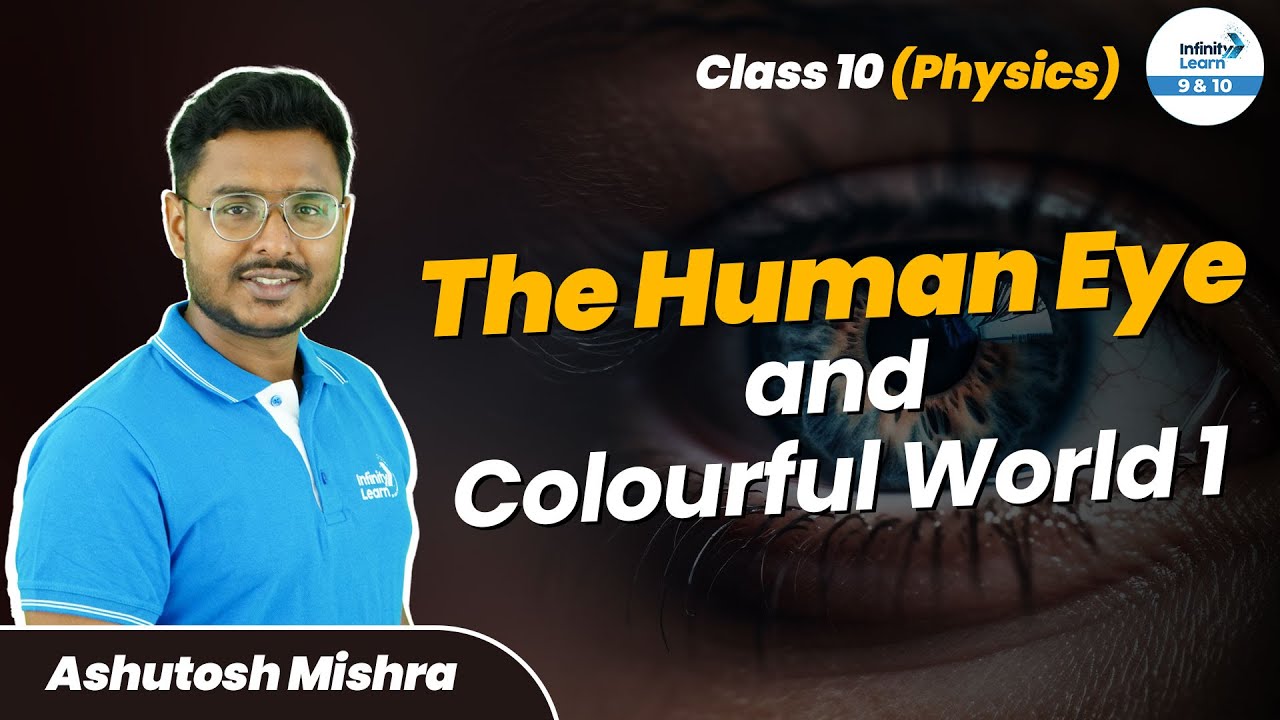The Human Eye and Colourful World 1 || Class 10 Physics || LIVE || Infinity Learn 9&10 - YouTube