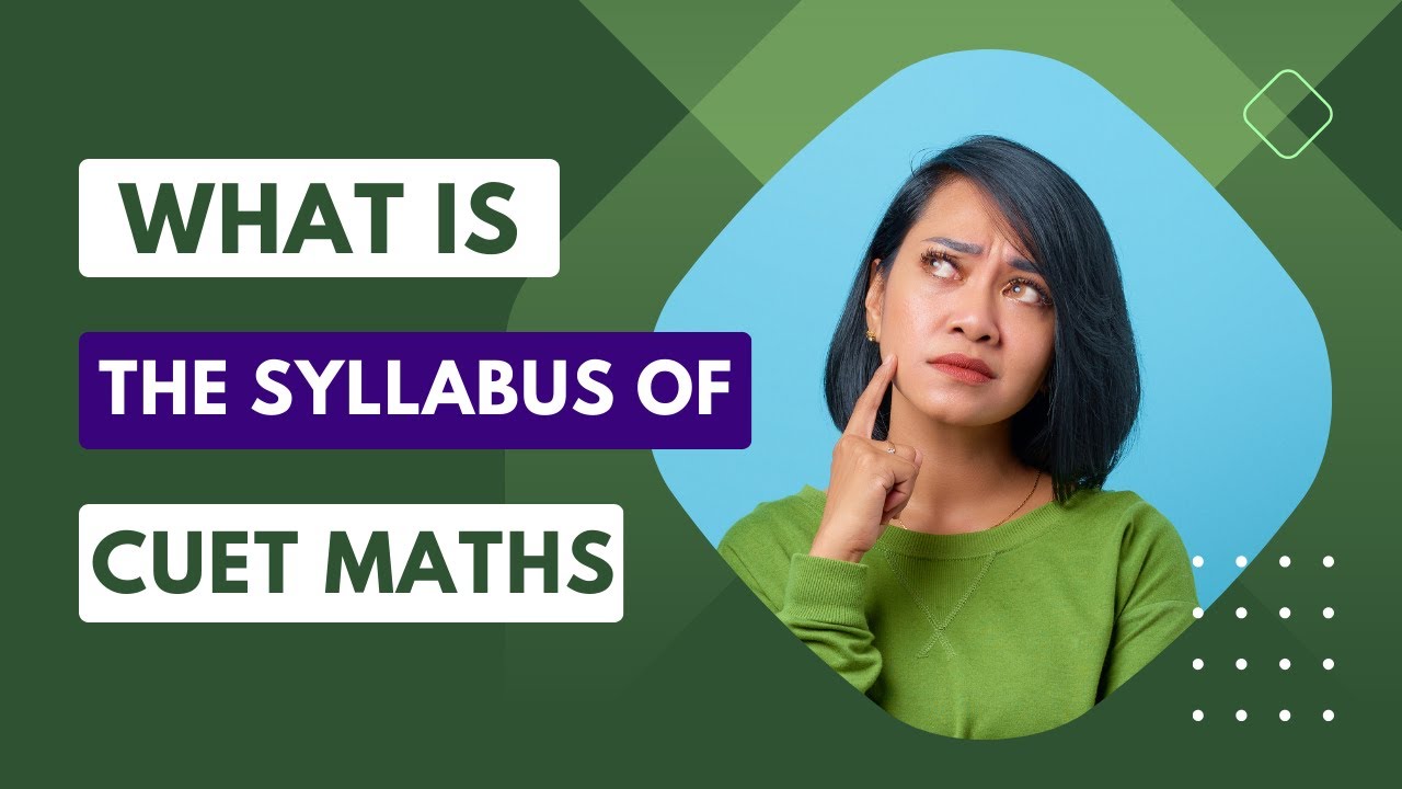 WHAT IS THE SYLLABUS OF CUET MATHS || CUET || MATHS || FULL DETAILS ...