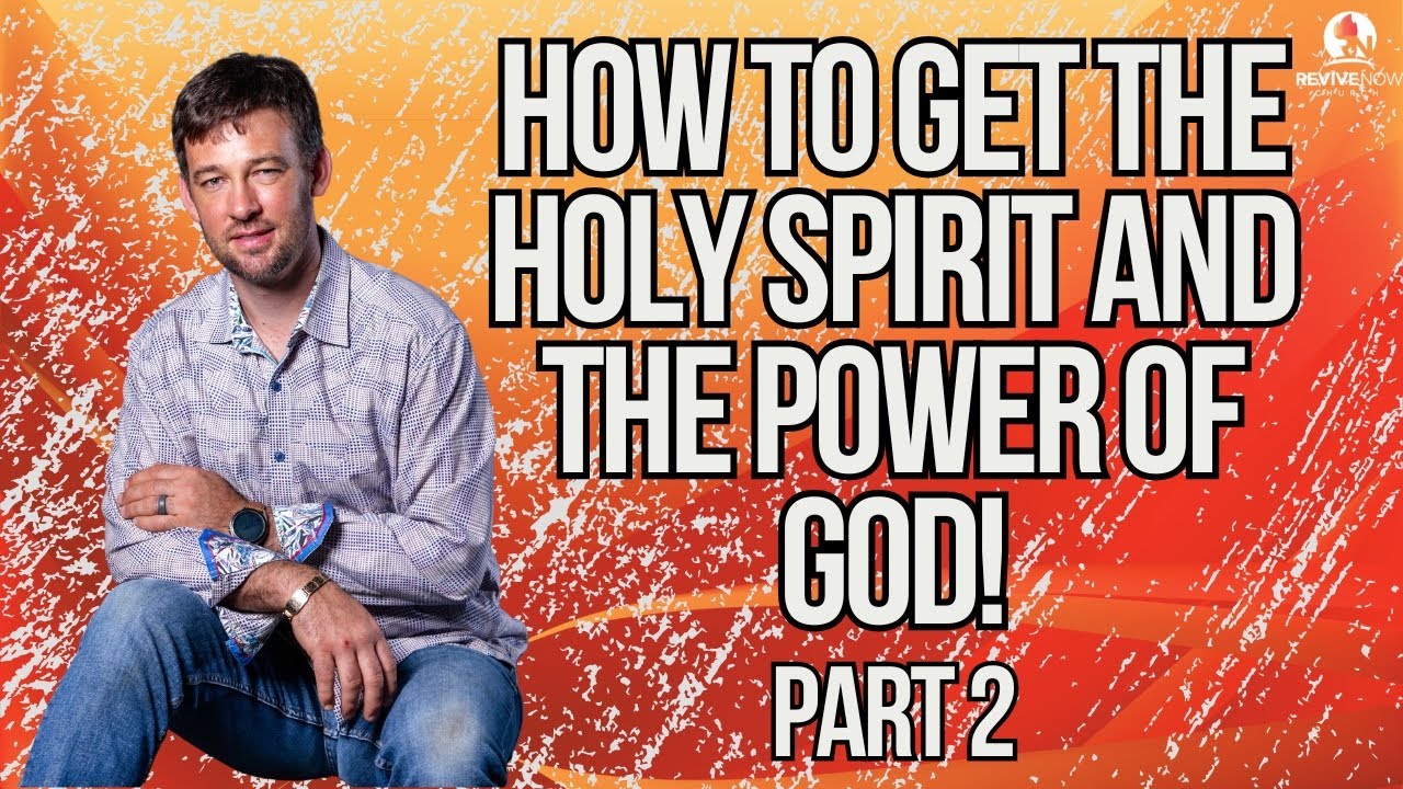 How to Get the Holy Spirit and the Power of God! Part 2 - YouTube