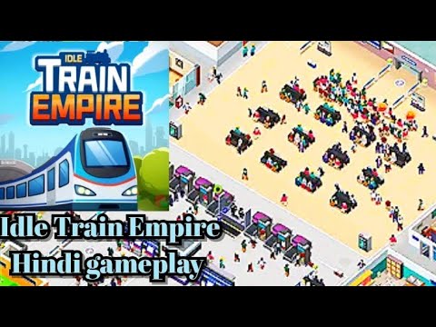 Idle Train Empire Tycoon Gameplay In Hindi By Girl Gamer || Idle Train ...