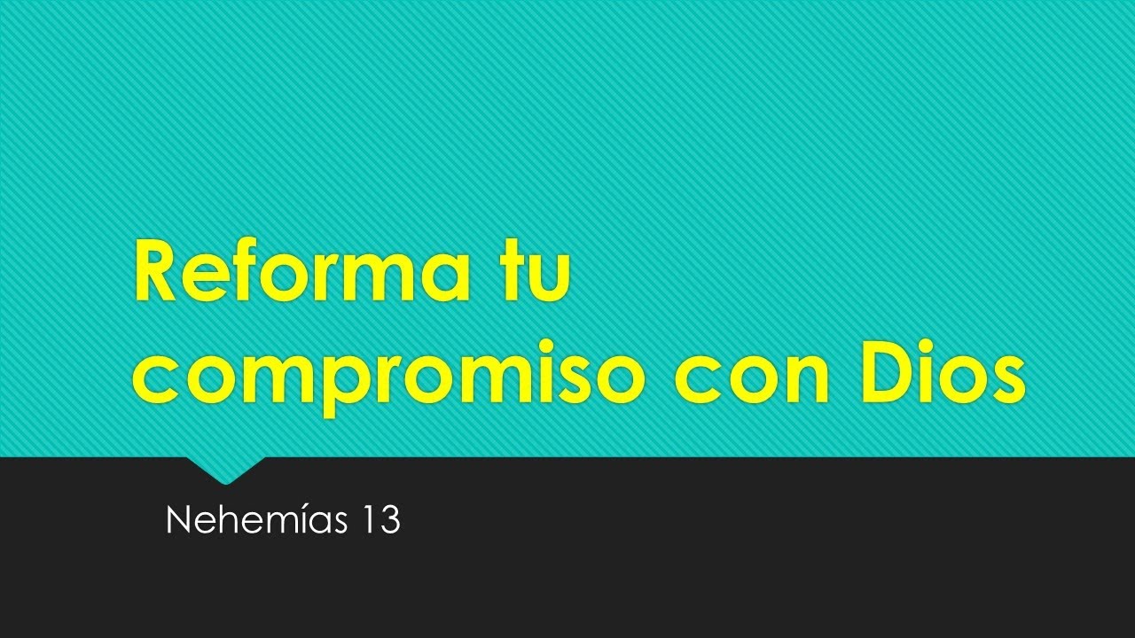 Nehemias 13 – Reforma tu compromiso con Dios - YouTube