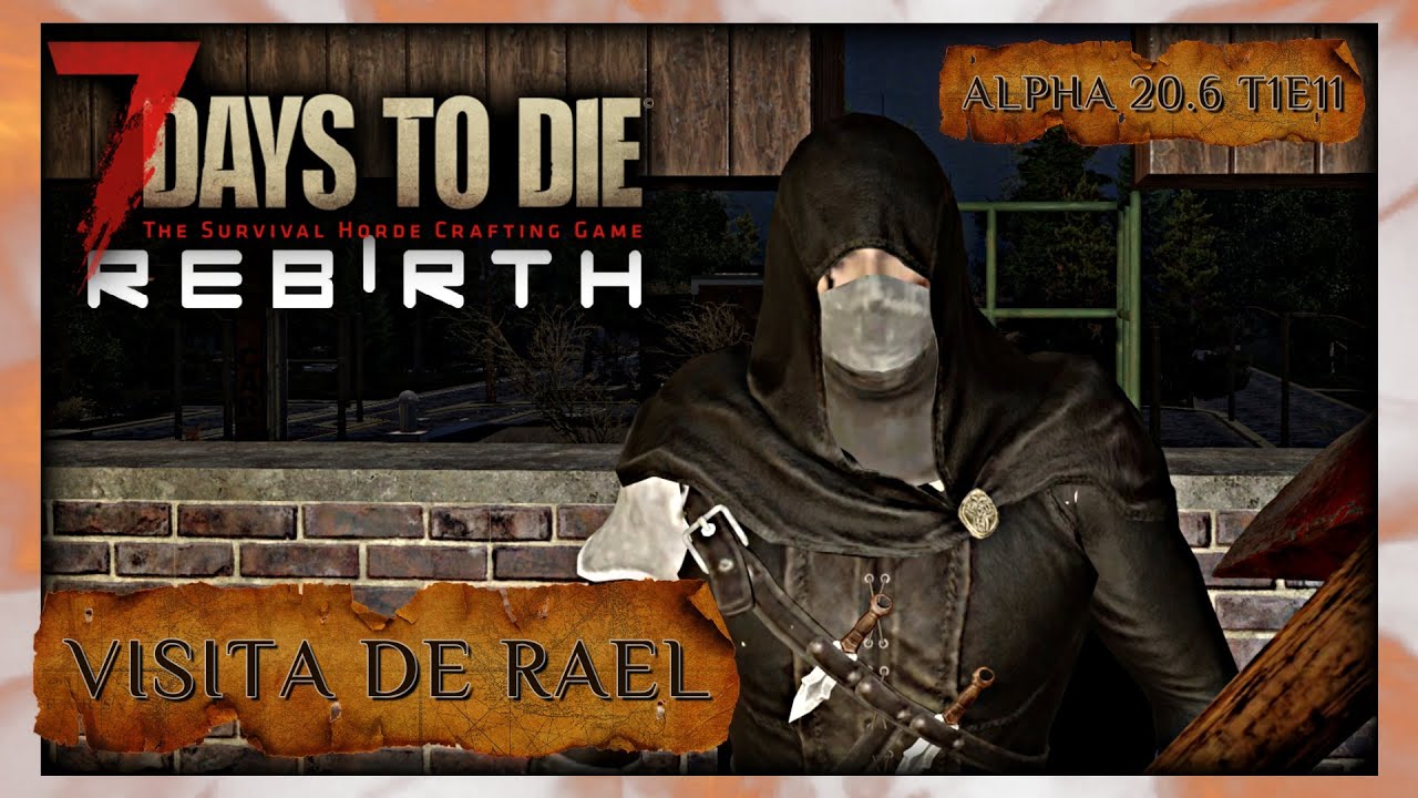 T1E11---APARECE RAEL EL MERCENARIO|7d2d REBIRTH MOD GAMEPLAY EN ESPAÑOL ...