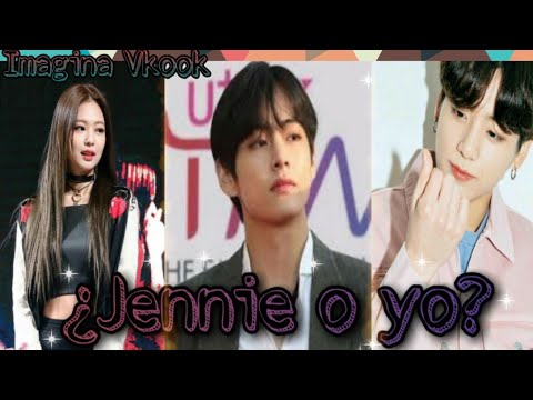 Imagina Vkook-Taekook °¿Jennie o Yo?° [3/3] Final🍓