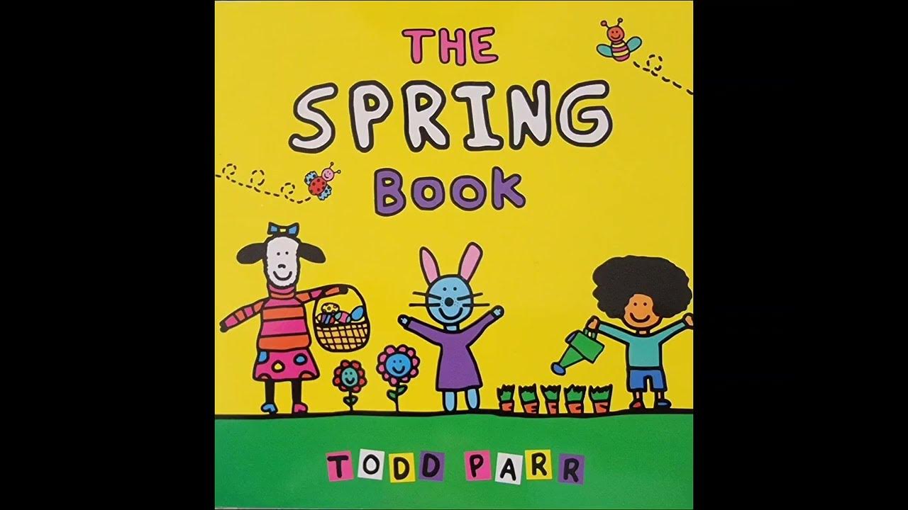 🌷 The Spring Book by Todd Parr read aloud children's story - YouTube