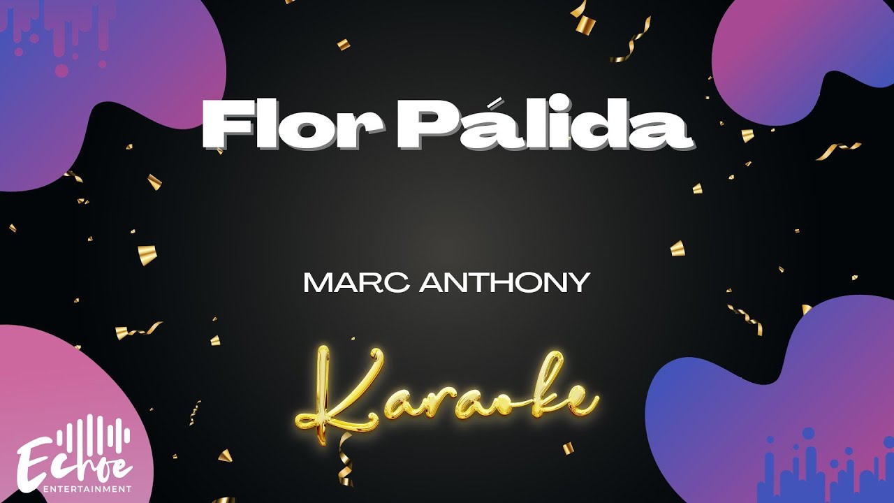 Marc Anthony - Flor Pálida (Versión Karaoke) - YouTube