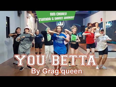 YOU BETTA - GRAQ QUEEN | RM CHOREO ZUMBA & DANCE WORKOUT
