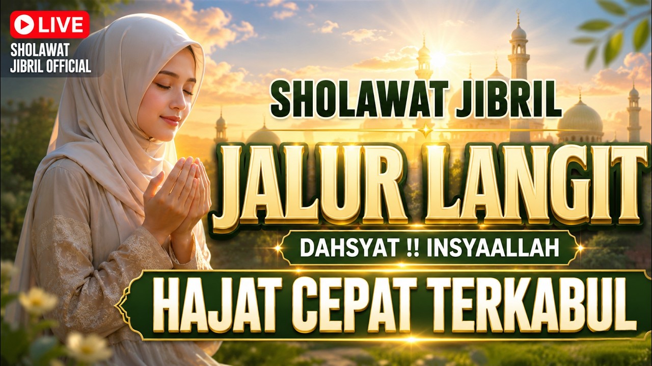 🔴 LIVE SHOLAWAT JIBRIL 🌙 Jalur Langit Dahsyat!! InsyaAllah Hajat Cepat ...