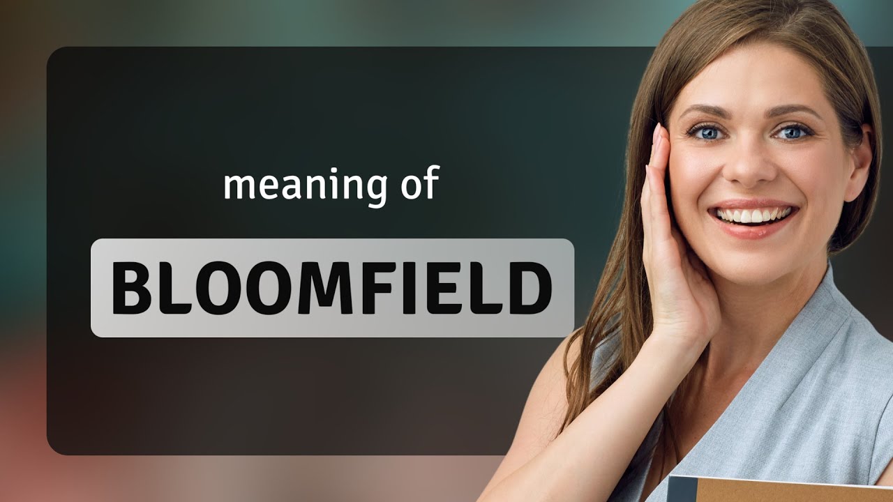 Bloomfield • meaning of BLOOMFIELD - YouTube