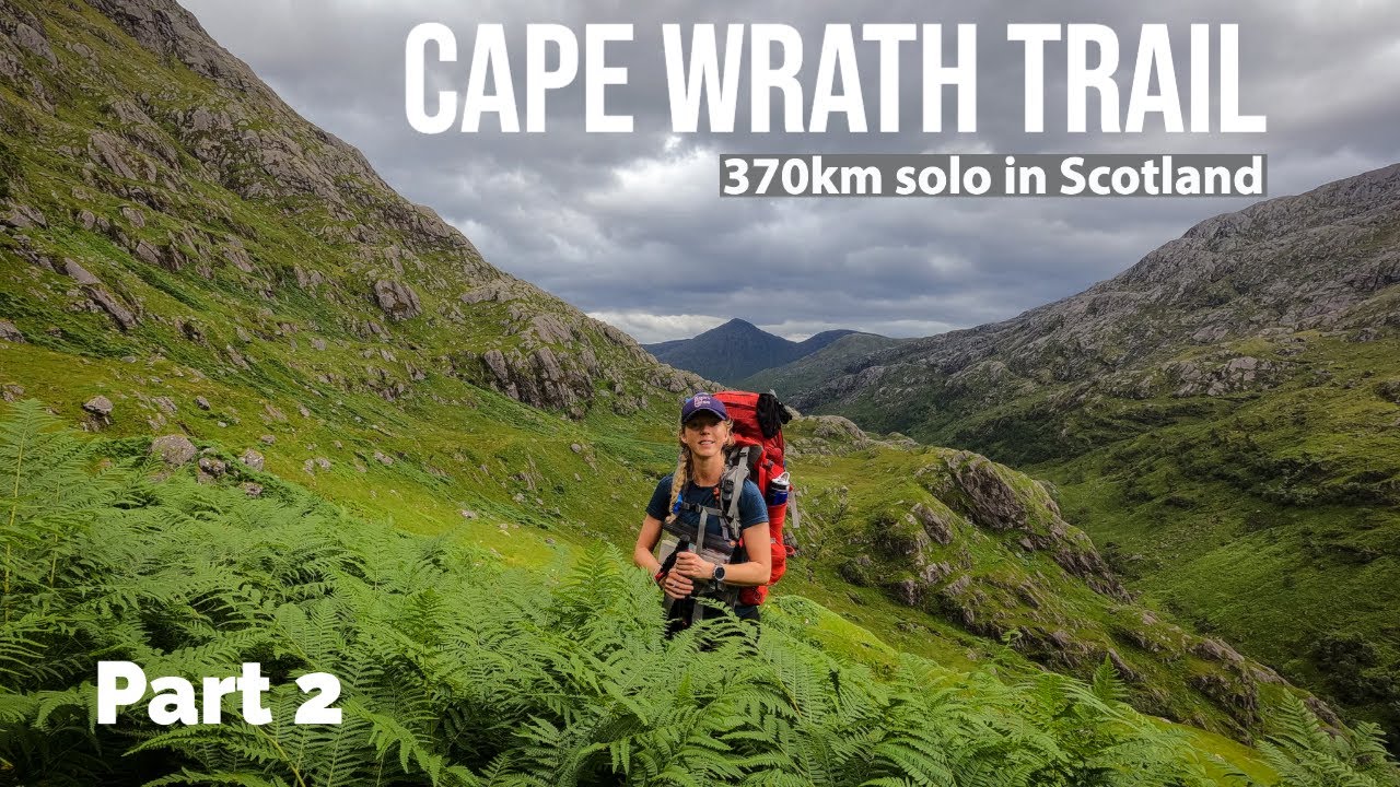 Hiking 370km solo on the Cape Wrath Trail, Scotland | PART 2 - YouTube