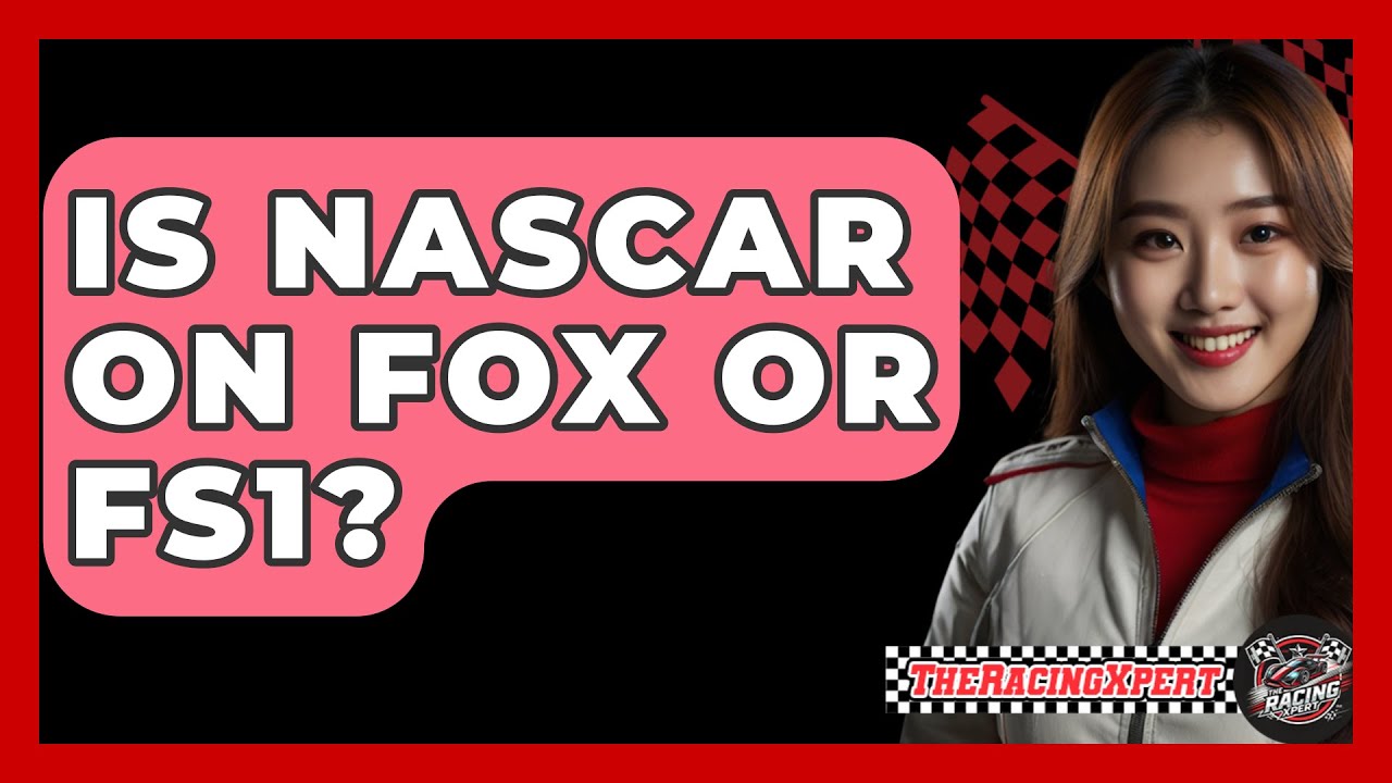 Is NASCAR On FOX Or FS1? - The Racing Xpert - YouTube
