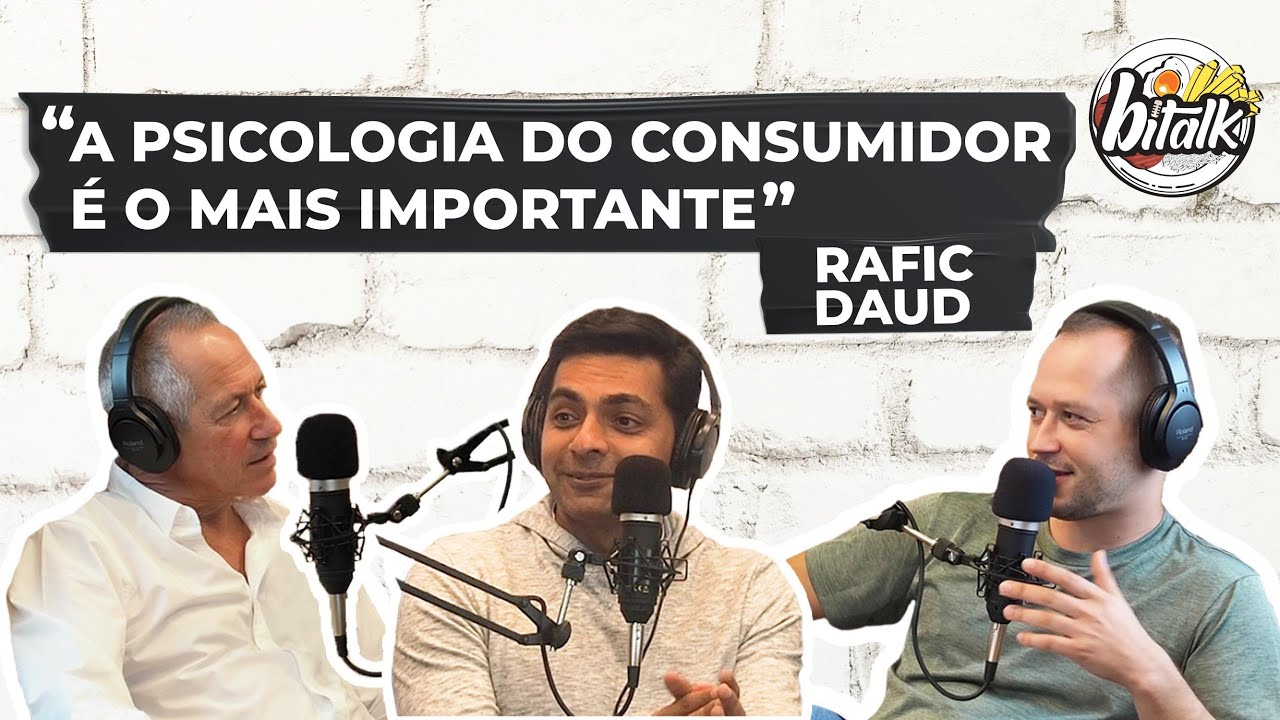 A PSICOLOGIA DO CONSUMIDOR c/ Co-Founder & CEO Undandy - Rafic Daud ...