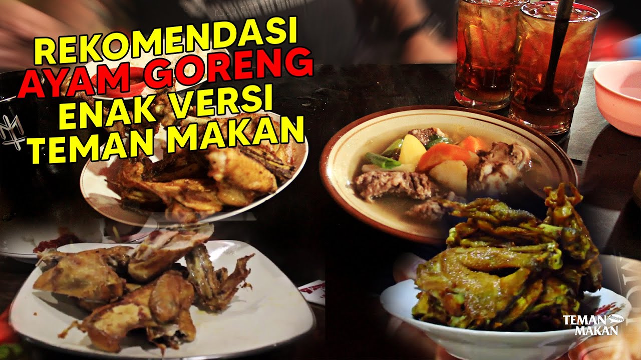 REKOMENDASI AYAM GORENG ENAK VERSI TEMAN MAKAN | Teman Makan - YouTube