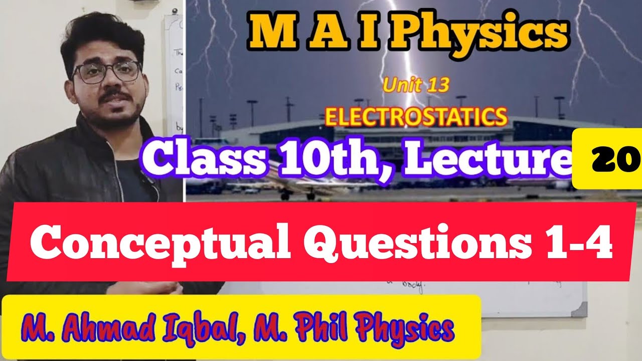 Conceptual Questions Electrostatics | Class 10 Physics Ch 13 | Lecture No 20 Q 1 to 4 #physics ...