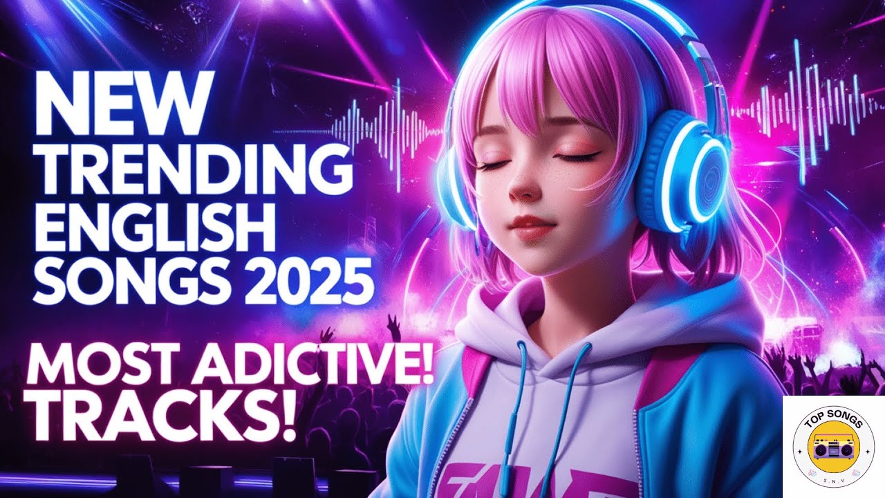 New Trending EDM English Songs 2025 | Most Addictive New English Songs ...