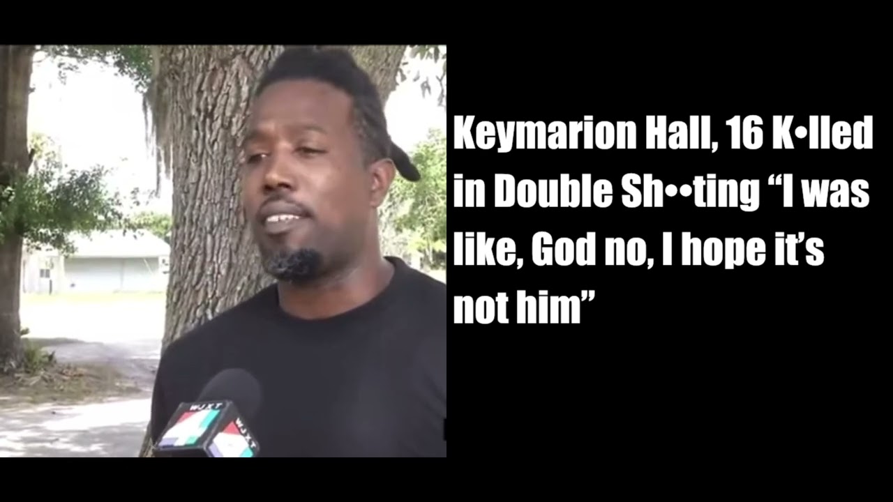 Keymarion Hall, 16 K•lled in Double Sh••ting “I was like, God no, I ...