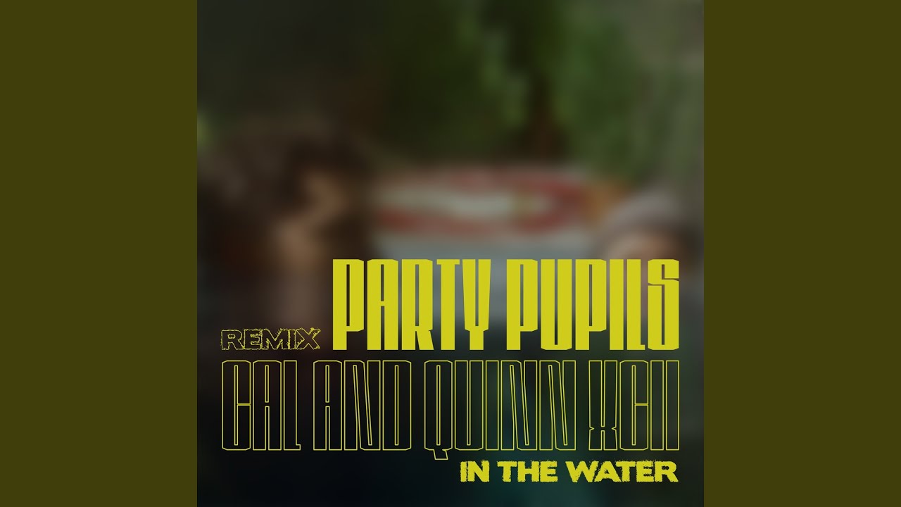 In The Water Party Pupils Remix Youtube Music