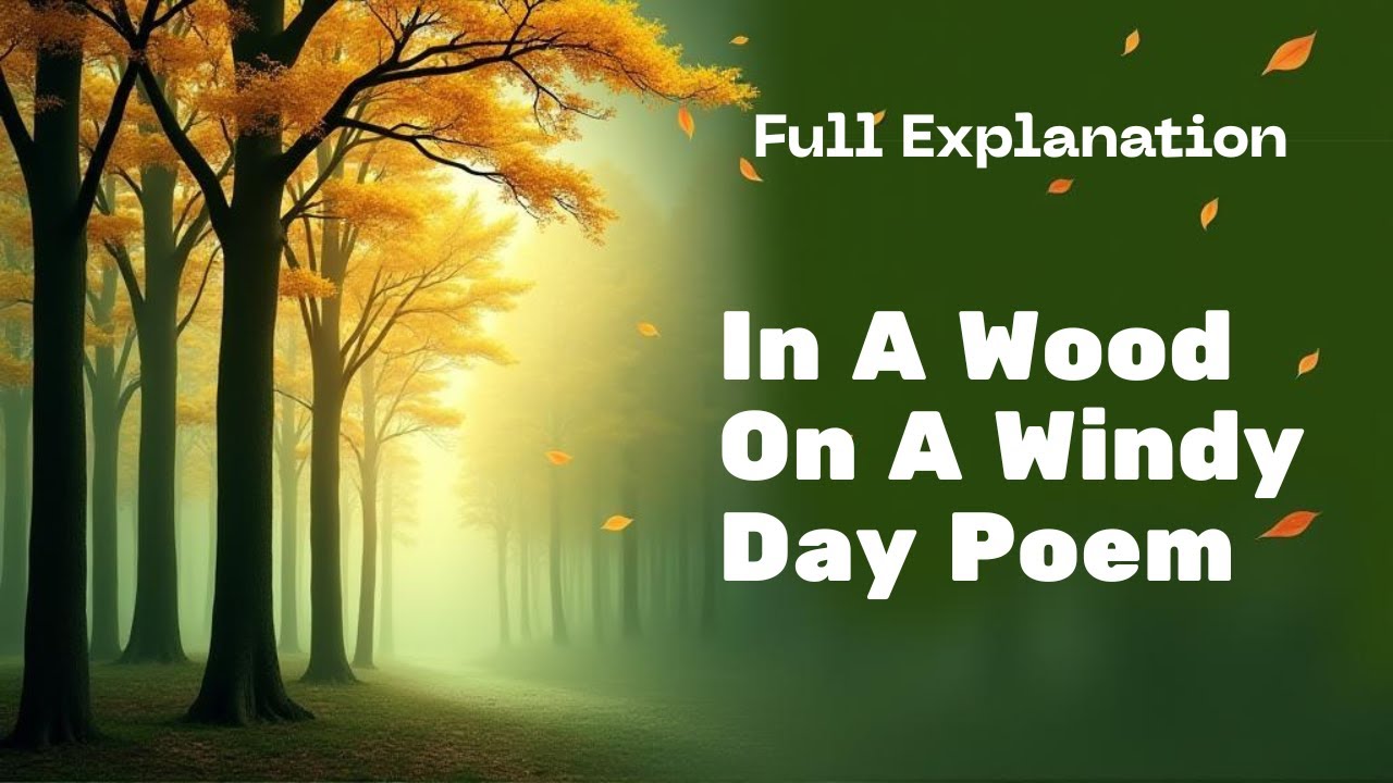 In A Wood On A Windy Day | Full Poem Explanation | In Hindi | Anne ...