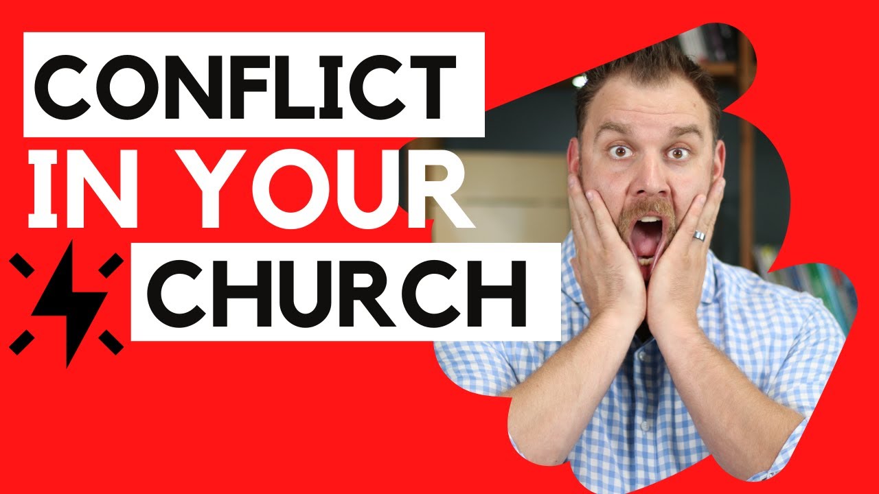 Overcome These Types of Conflict In Your Church - YouTube