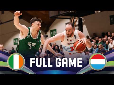 Ireland v Luxembourg | Full Basketball Game | FIBA EuroBasket 2029 Pre-Qualifiers