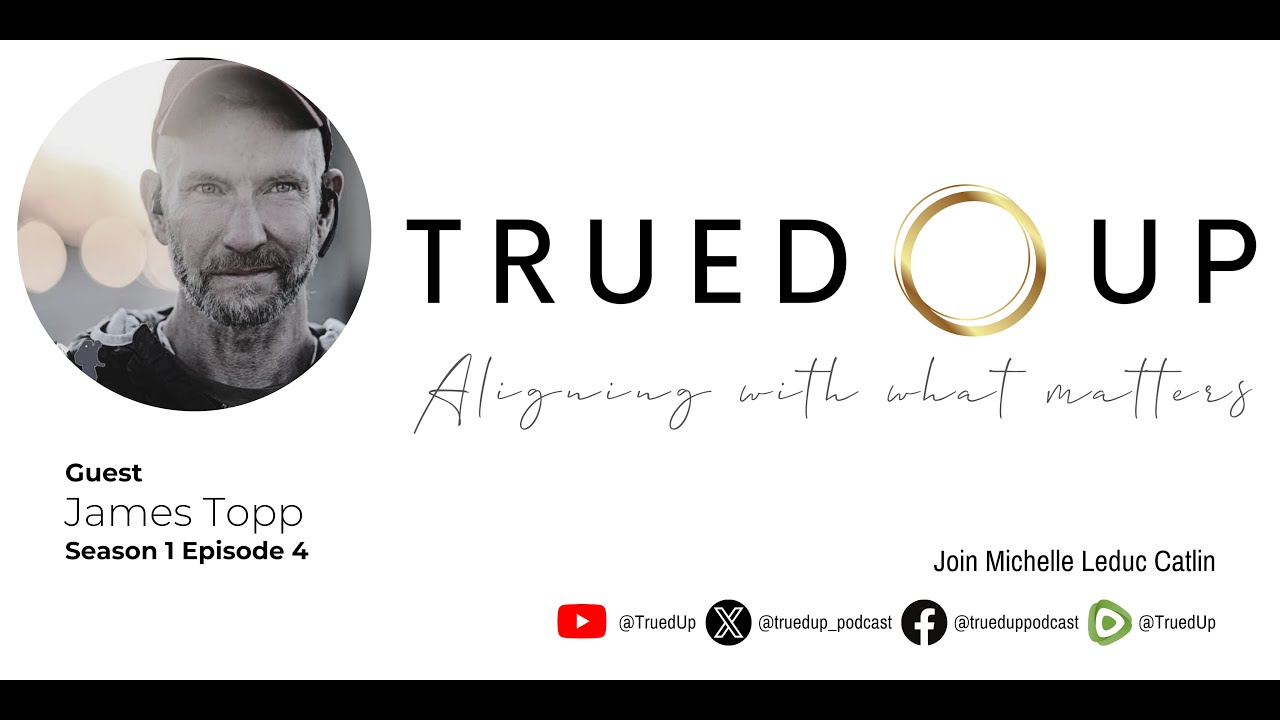 James Topp | Trued Up - Season 1, Episode 4 - YouTube