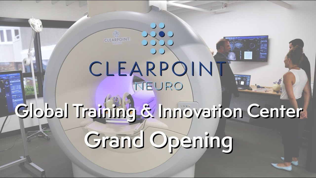 Grand Opening of ClearPoint Neuro Global Training and Innovation Center ...