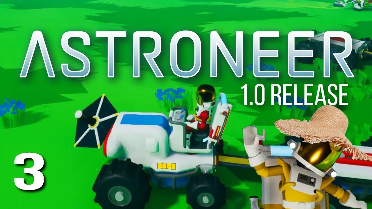 Astroneer: Update 1.0!! - #3 - Tractor Boys [ 4 Player Gameplay ] - YouTube