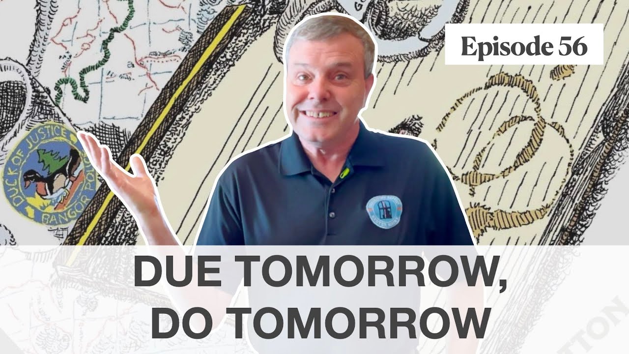 Due Tomorrow, Do Tomorrow. (episode 56) - YouTube