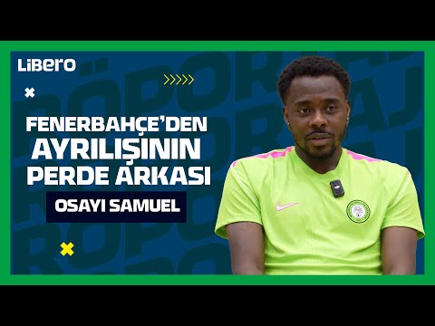 Fenerbahçe'den Ayrılma Sebebi, Beşiktaş'a Transferi, Türkiye Günleri | OSAYI SAMUEL ÖZEL RÖPORTAJ