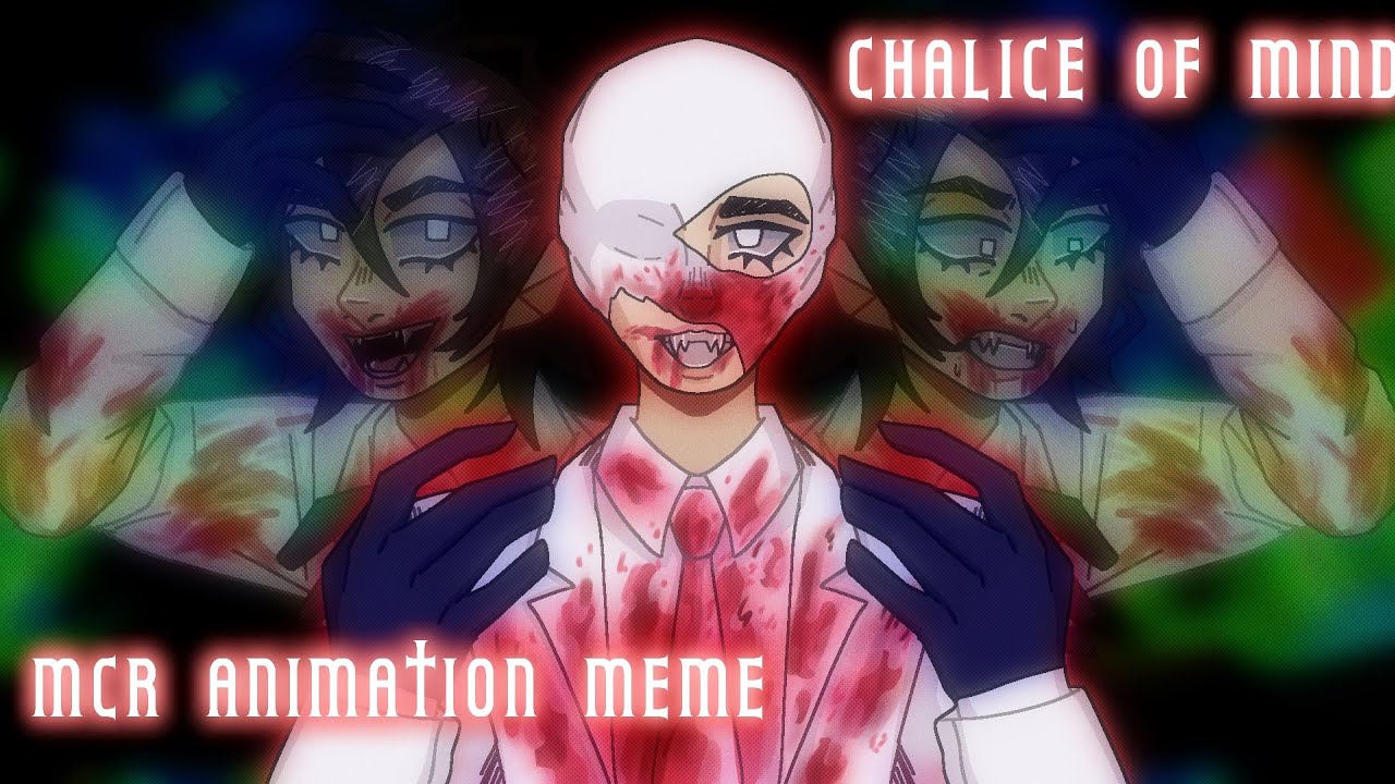 !!TW!! chalice of mind. // MCR Animation meme // meta gee!! - YouTube