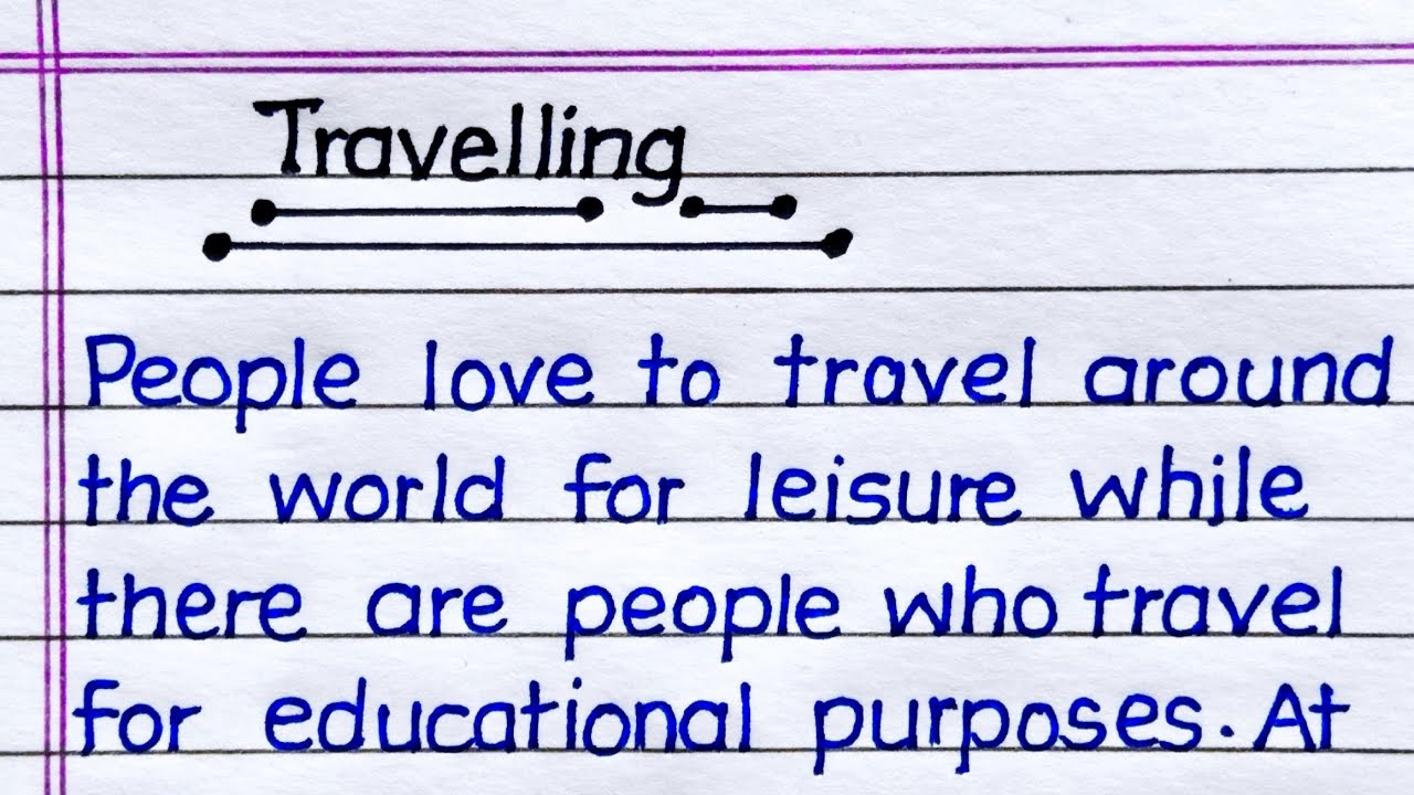 Travelling Essay in English || Essay on Travelling in English ...
