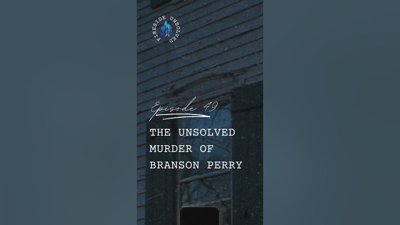 Episode 49 - The Unsolved Murder of Branson Perry #unsolvedmysteries #coldcase #coldcase - YouTube
