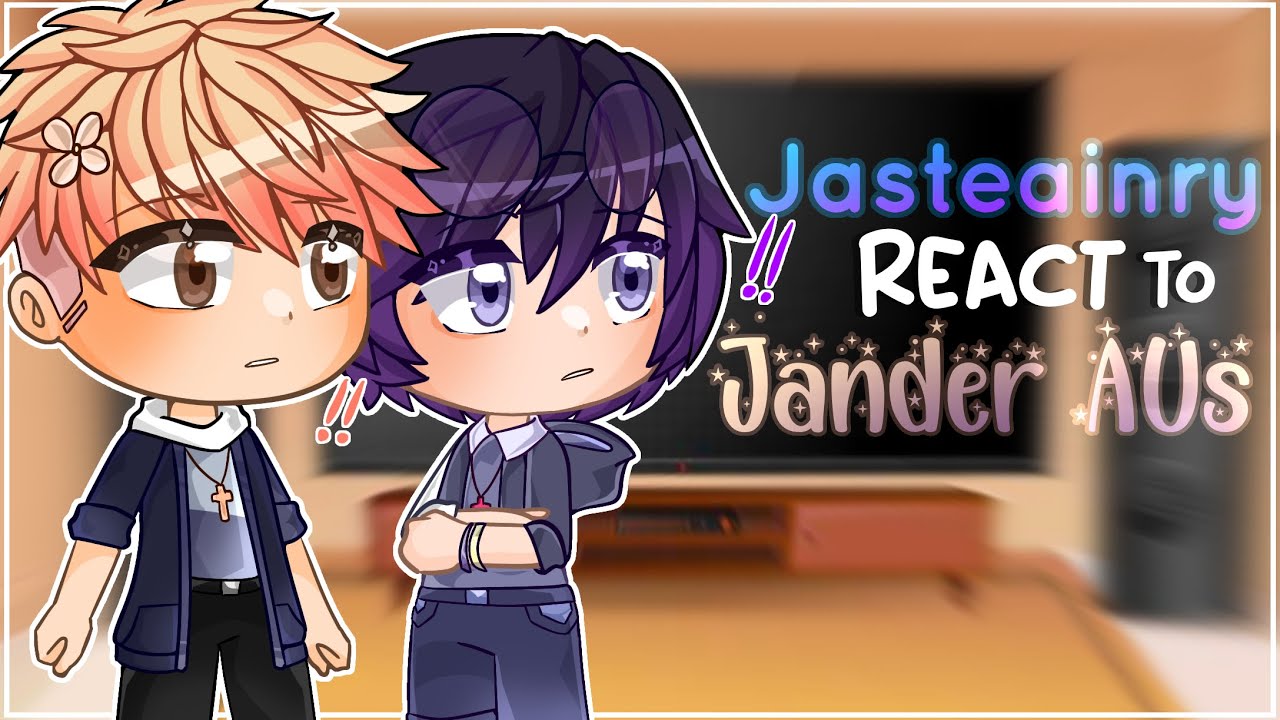 [TMF] 💛 Jasteainry React To Jander AUs|| Effort - YouTube