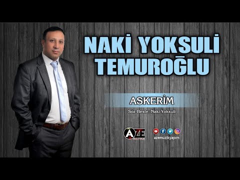 Naki Yoksuli Temuroğlu - Askerim
