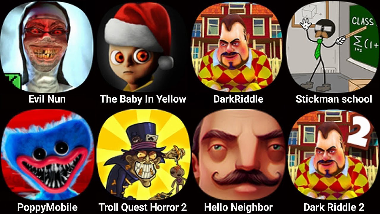 Evil Nun,The Baby In Yellow,Dark Riddle,Stickman School Escape Super ...