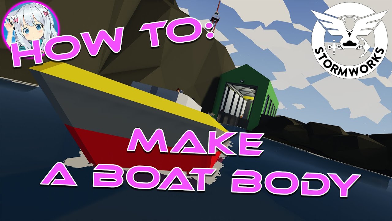 HOW TO STORMWORKS (BOATS EP1) - Building a Boat Body - YouTube