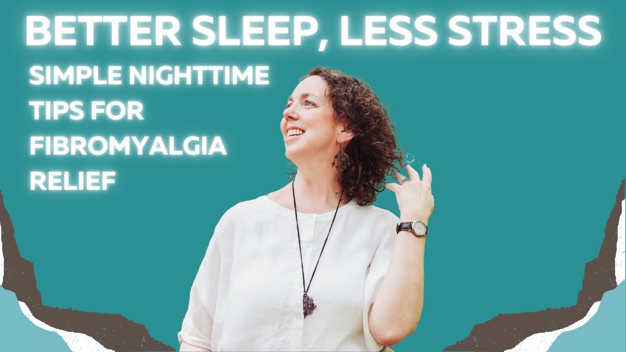 🎥 Better Sleep, Less Stress: Simple Nighttime Tips for Fibromyalgia ...