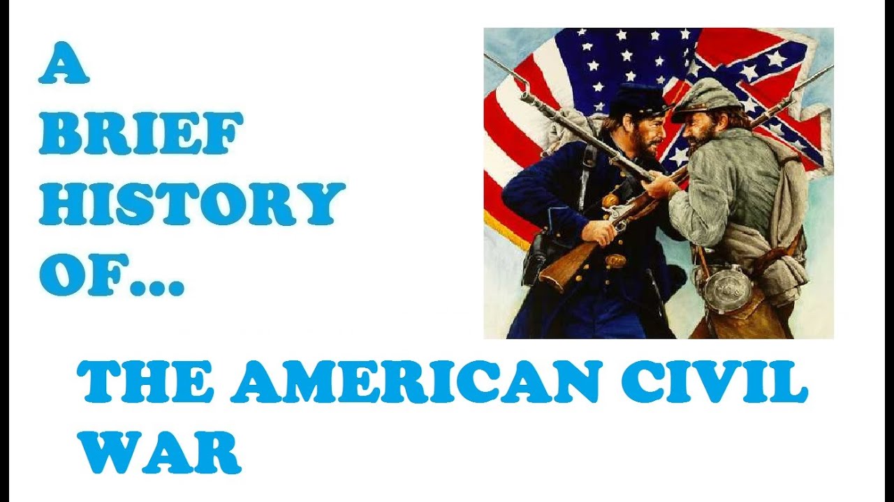 A Brief History of the American Civil War - YouTube