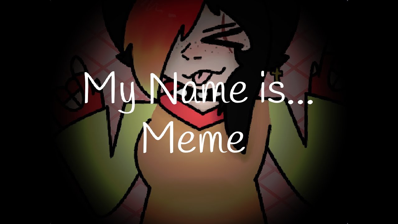 My Name is // Meme - YouTube