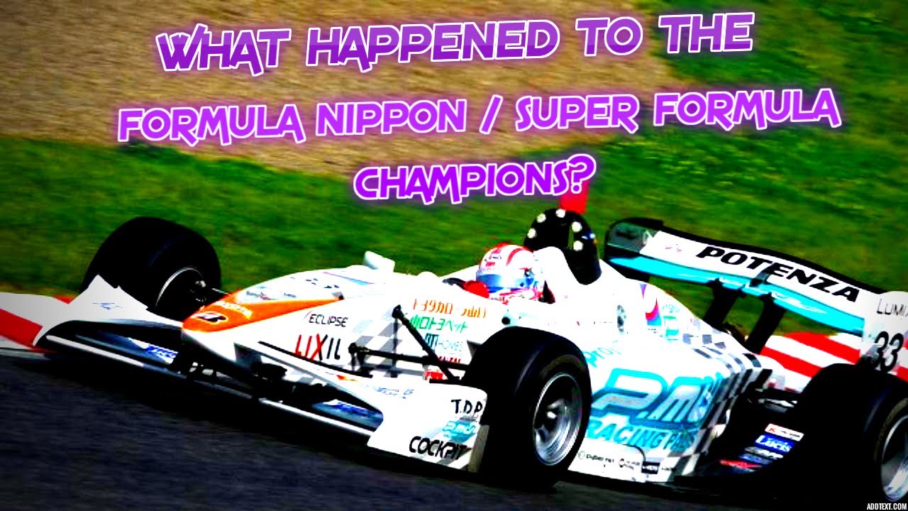 What Happened To The Formula Nippon / Super Formula Champions? - YouTube