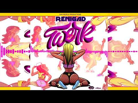 ReniGAD - Twerk (Official Audio)