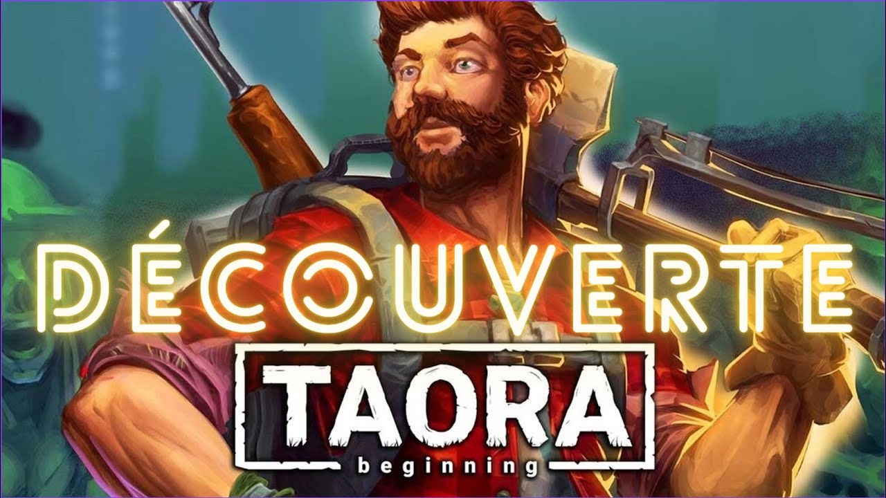 Taora Beginning FR / Découverte d'un survival, zombie à la State of ...
