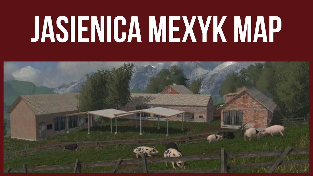 Farming Simulator 17 - First Look & Map Tour – JASIENICA MEXYK - YouTube