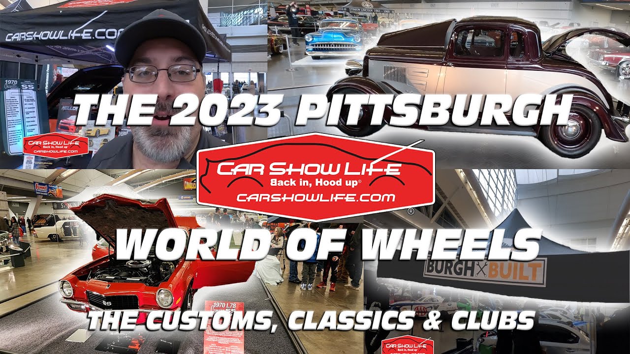 Car Show Life at the 2023 Pittsburgh World Of Wheels - YouTube