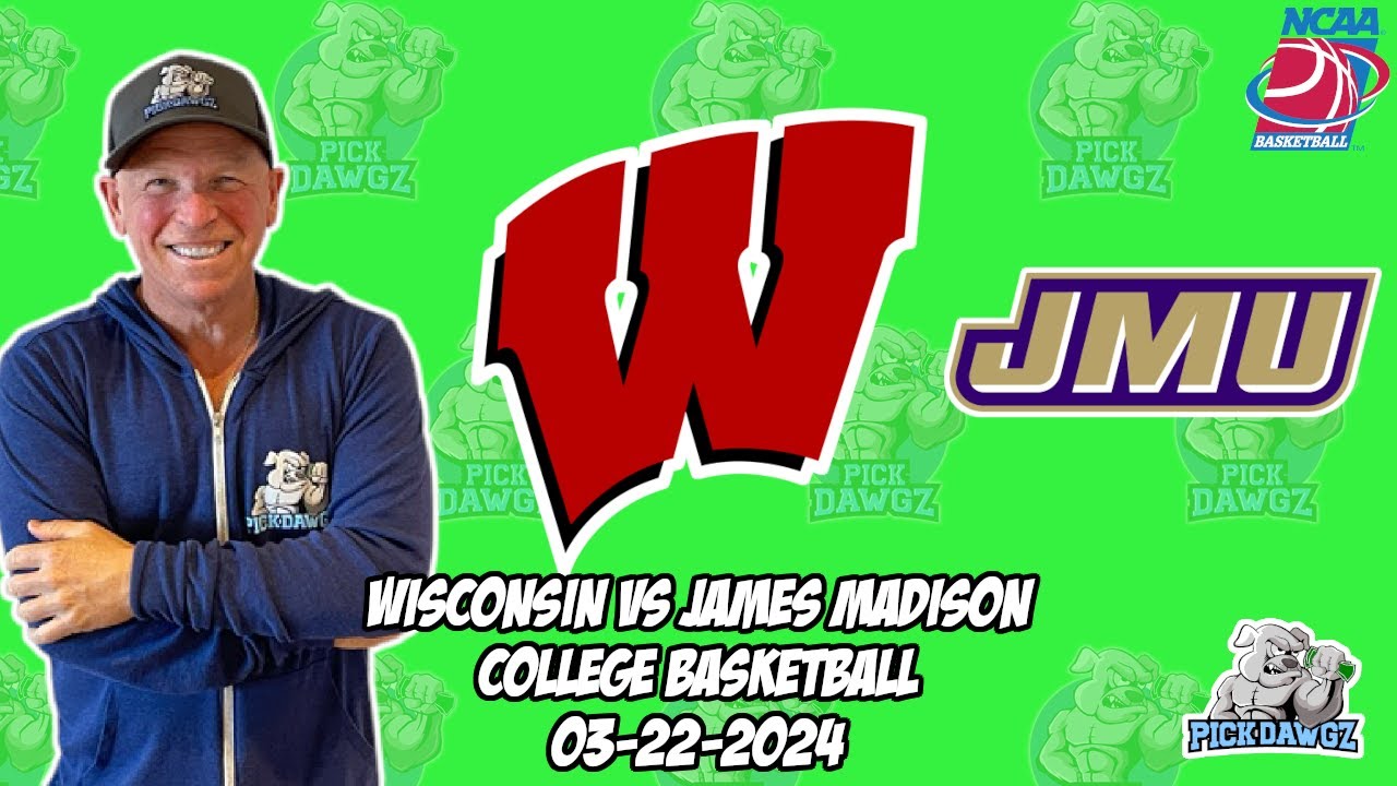 Wisconsin vs James Madison 3/22/24 Free College Basketball Picks and ...