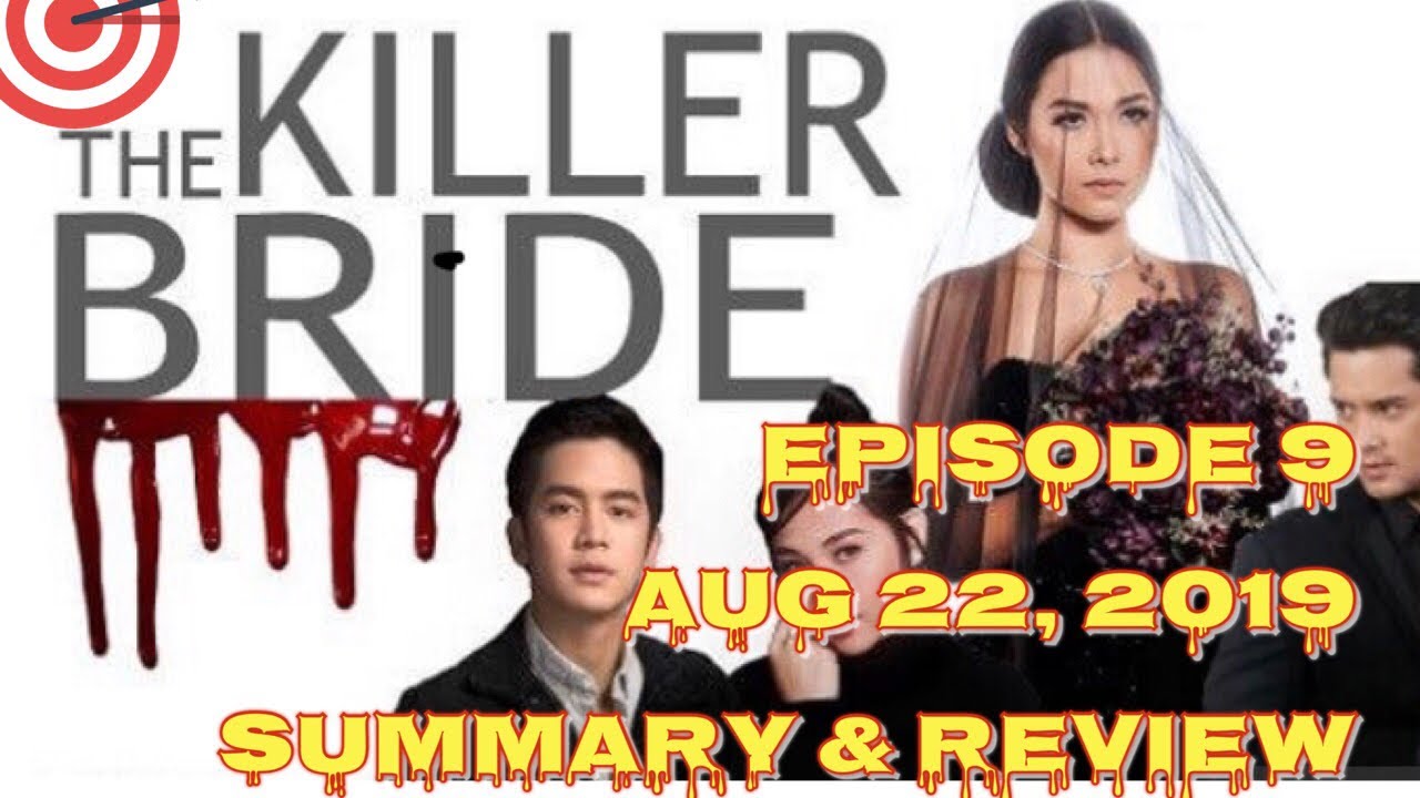 THE KILLER BRIDE August 22 Episode 9 (SUMMARY & REVIEW) - YouTube