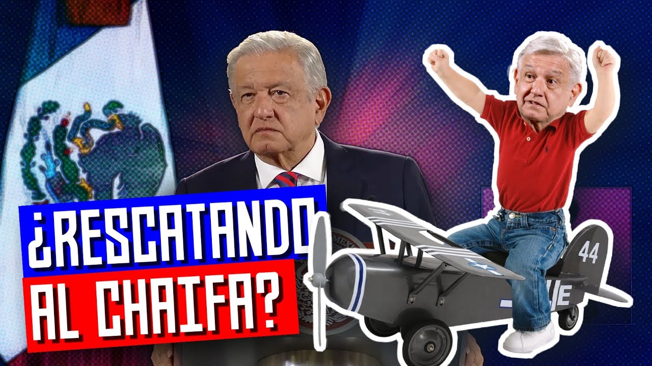 🧓🏻🛩️🔥 "¿Rescatando al #chAIFA? - #AMLO - YouTube